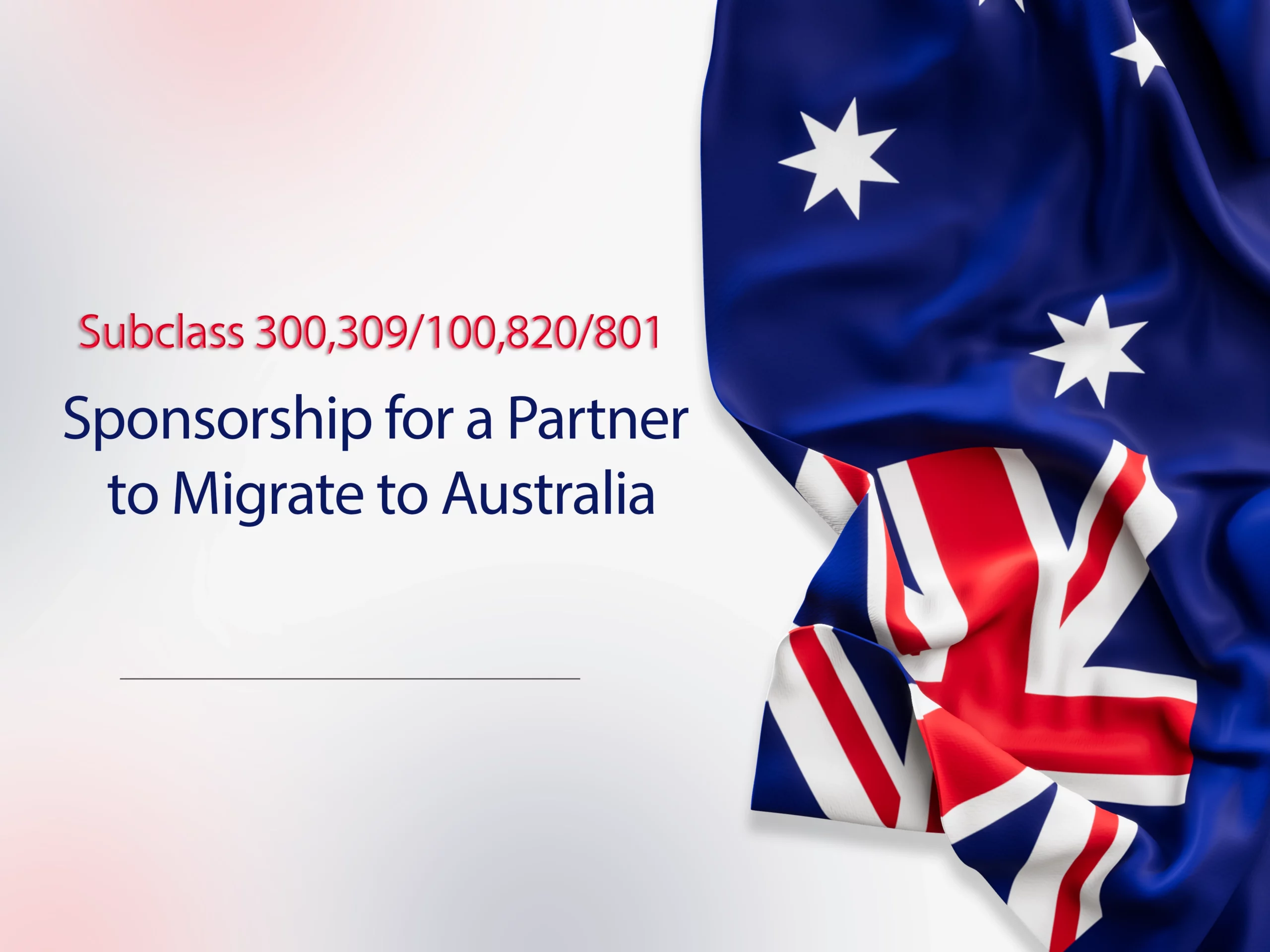Sponsorship for a Partner to Migrate to Australia (300,309/100,820/801)